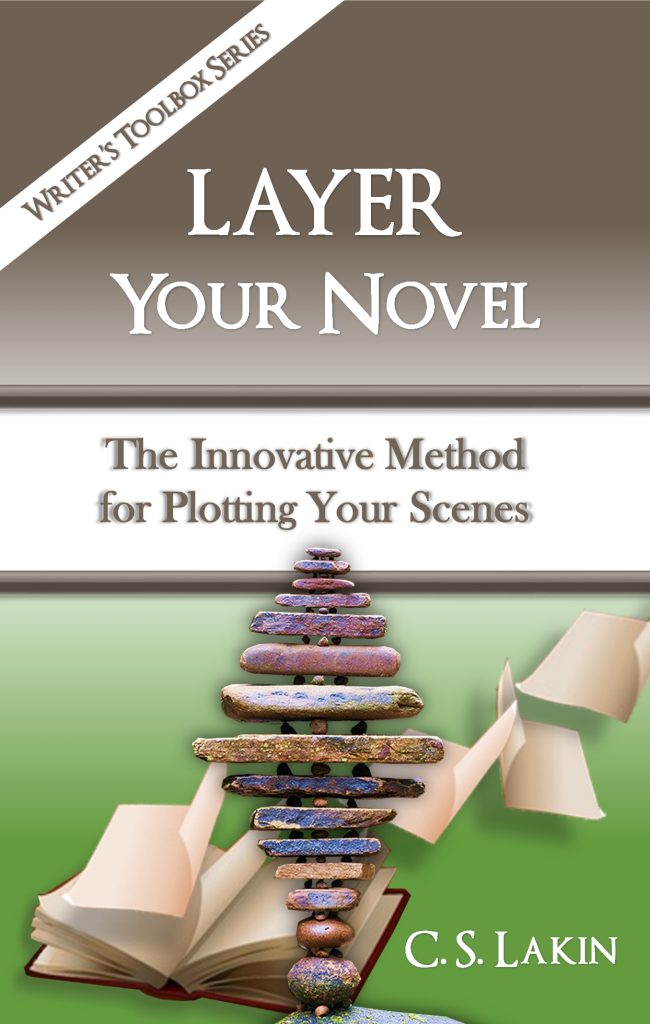 Why Layering Your Novel Is the Method for Success - C. S. Lakin